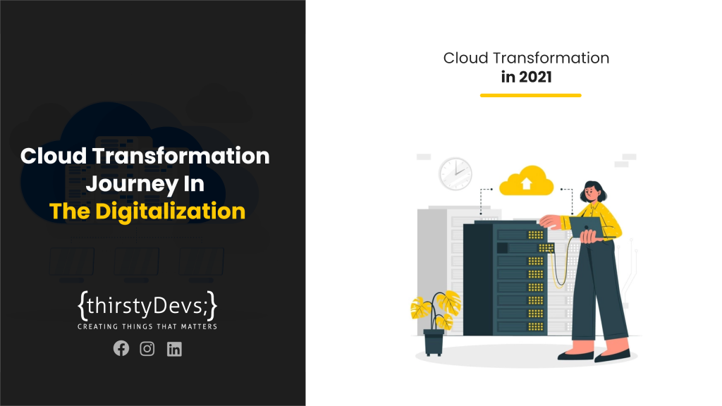 Cloud Transformation In The Digitalization | thirstyDevs